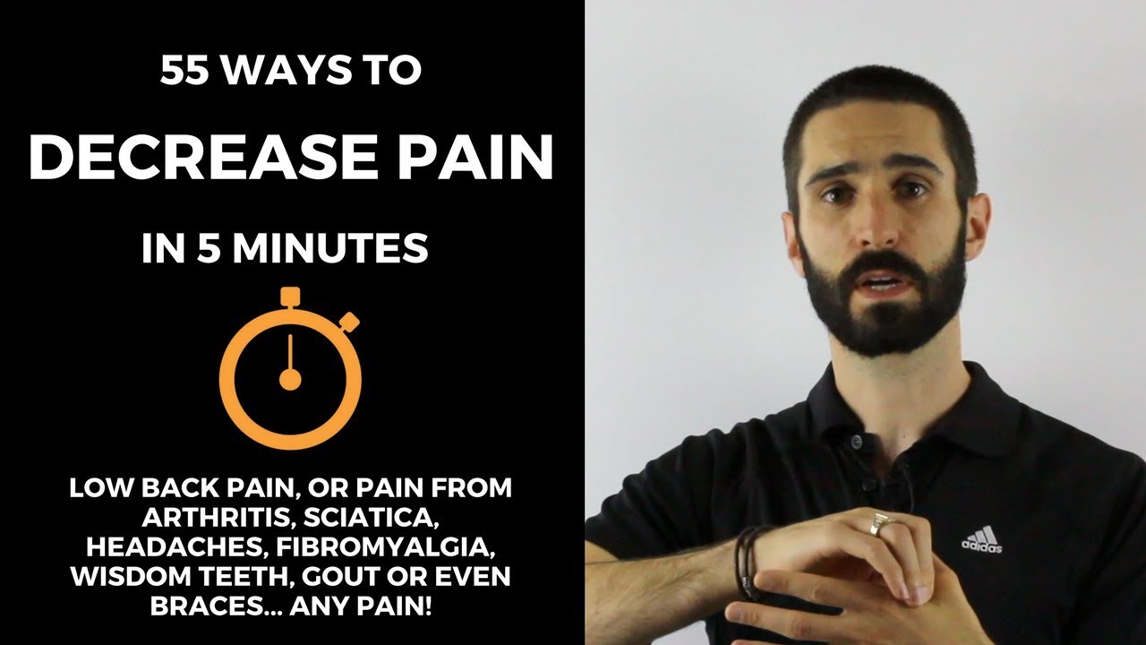 55 ways to decrease pain in 5 minutes! - YouTube