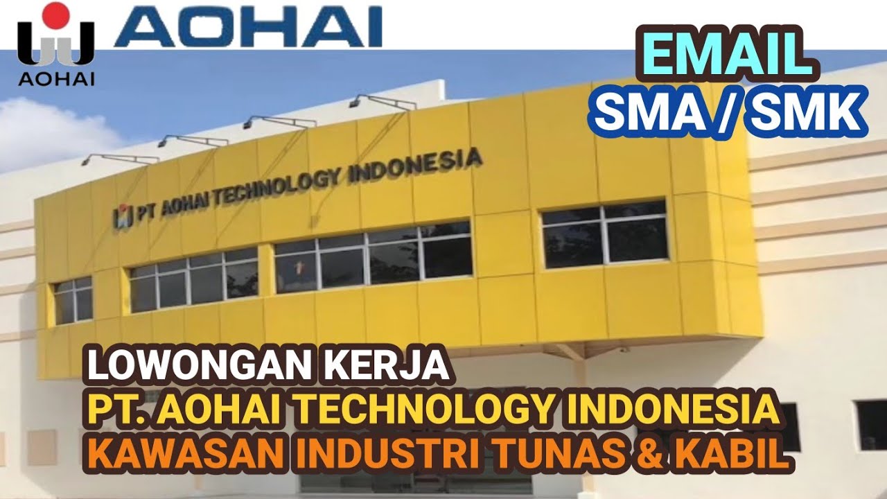 PT Aohai Technology Indonesia Info Lowongan Kerja Batam hari ini - YouTube
