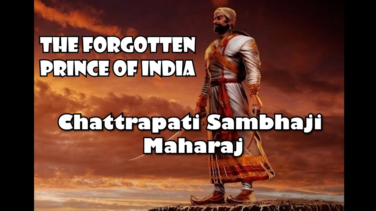 The forgotten Prince of India Vir marata Chattrapati Sambhaji Maharaj ...