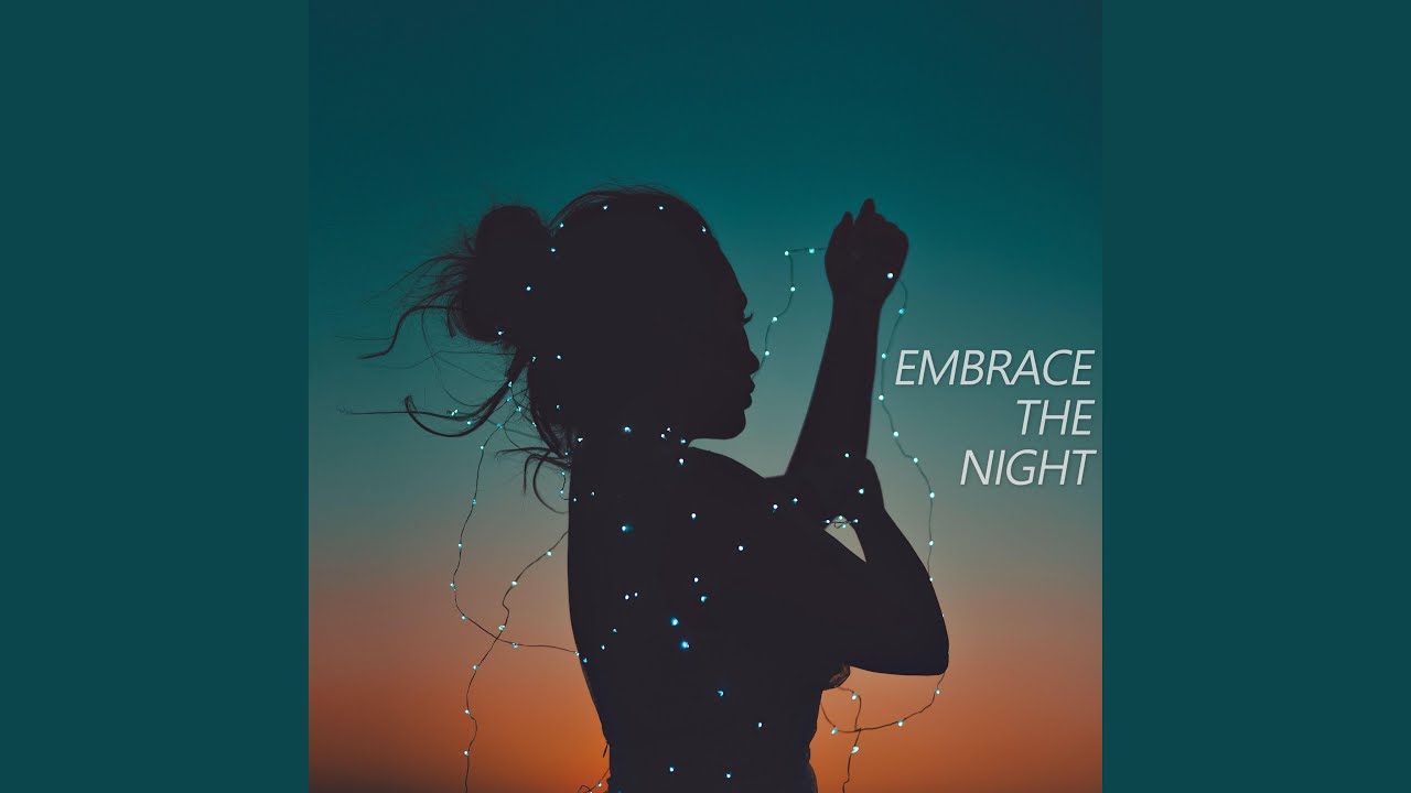 Embrace The Night - YouTube
