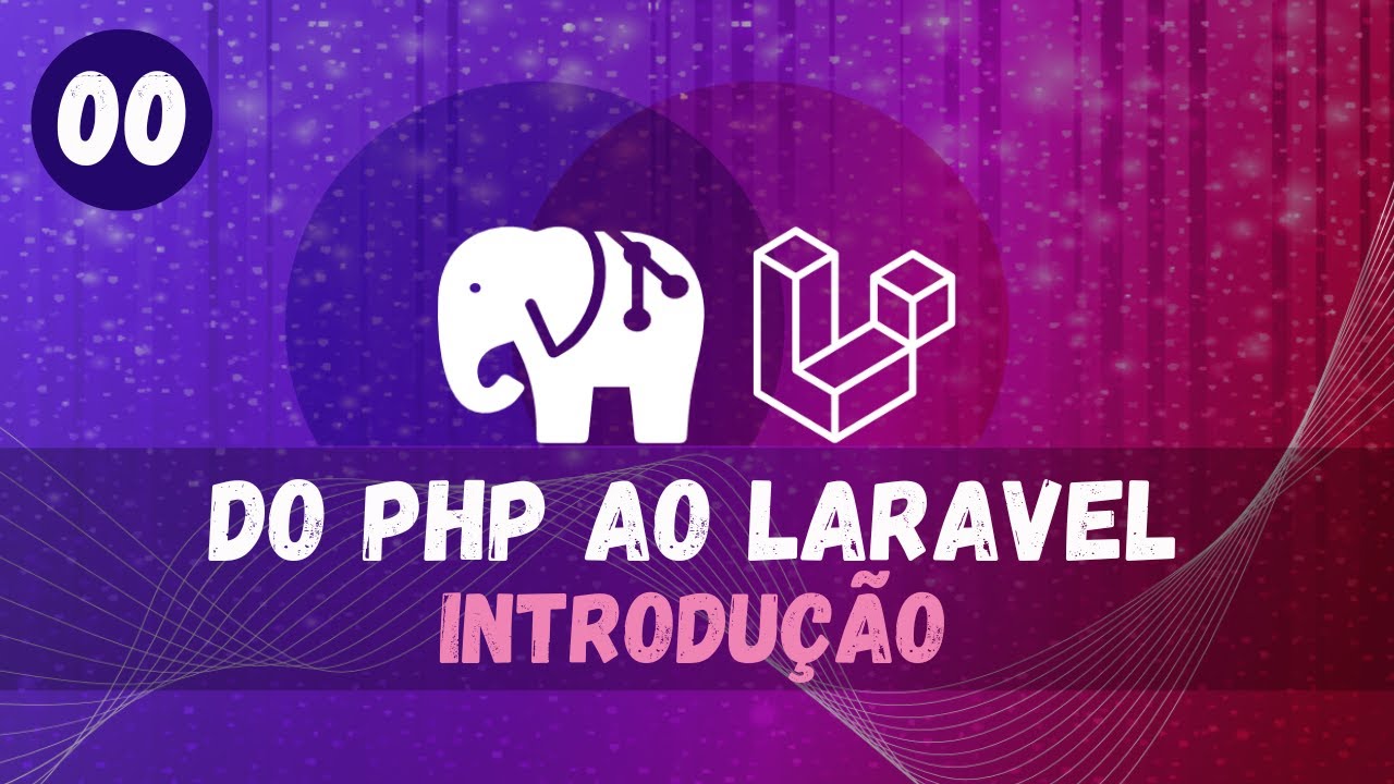 🎬 Do PHP ao Laravel: Vou te Ensinar Como o Laravel Funciona - Aula 00 - YouTube