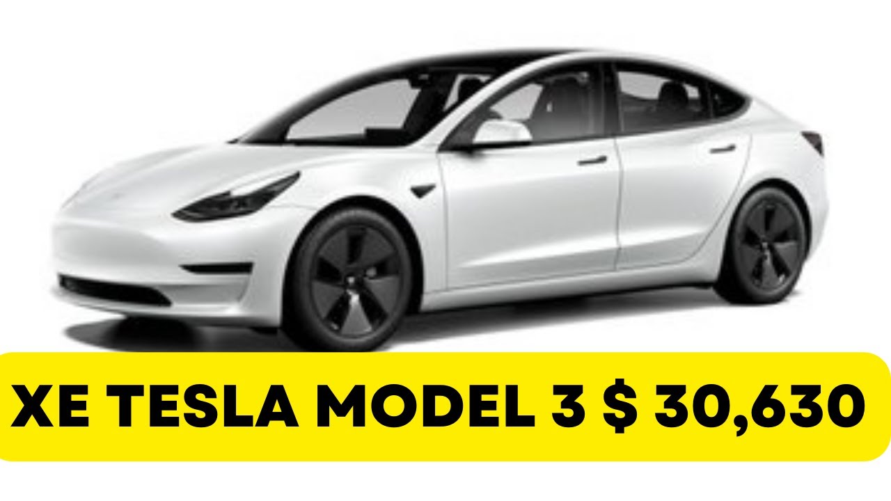 Tin 7/2/2023 Xe Tesla Model 3 2023 Sedan Gía Bán $30,630 - YouTube