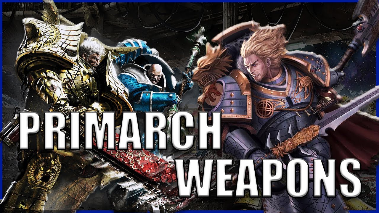 What Weapons Did The Primarchs Use? | Warhammer 40k Lore - YouTube