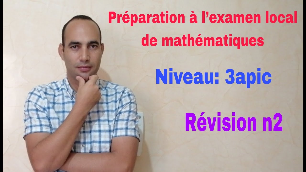 preparation a lexamen local de mathematique .....niveau ,,3apic - YouTube