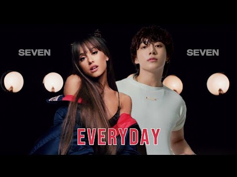 SEVEN x EVERYDAY - Jungkook (of BTS) ft. Latto, Ariana Grande ft. Future (Mashup)