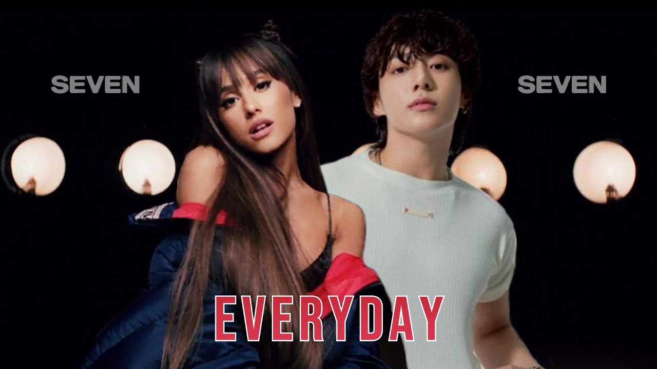 SEVEN x EVERYDAY - Jungkook (of BTS) ft. Latto, Ariana Grande ft ...