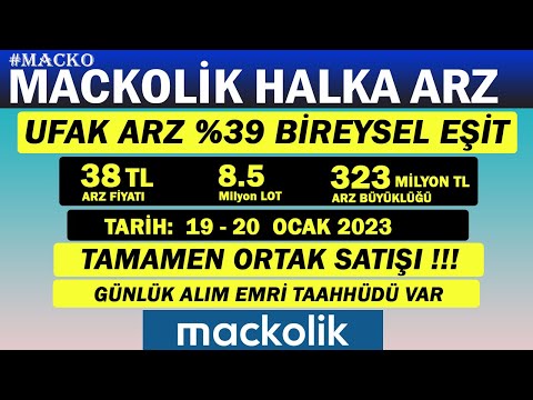 #MACKO MACKOLİK HALKA ARZ \