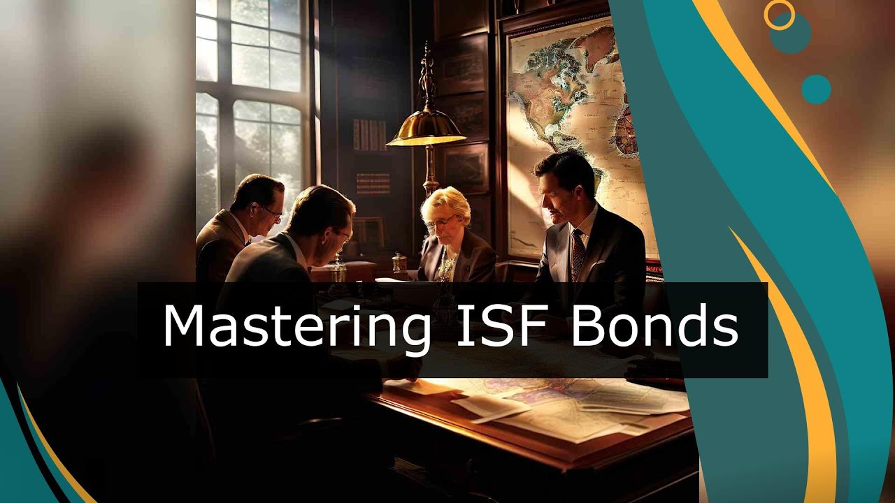 Master ISF Bonds: Key to Smooth US Imports - YouTube