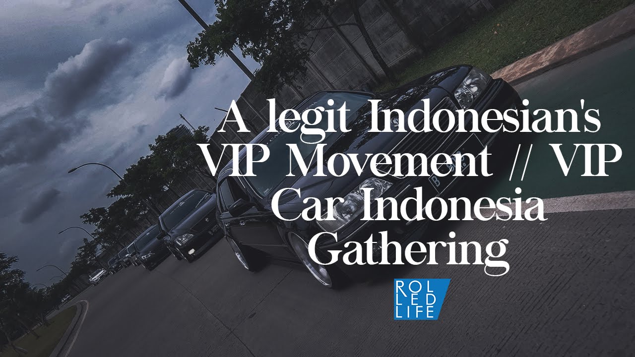 VIP Car Indonesia Gathering - A legit Indonesian's VIP Movement - YouTube