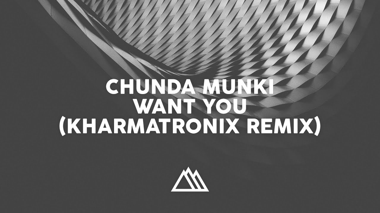 Chunda Munki ft. Tatum - Want You (Kharmatronix Remix) - YouTube