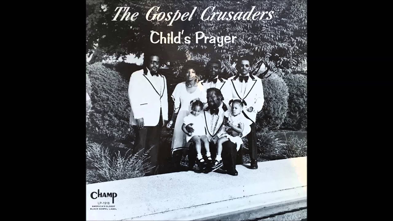 The Gospel Crusaders - Child's Prayer - YouTube