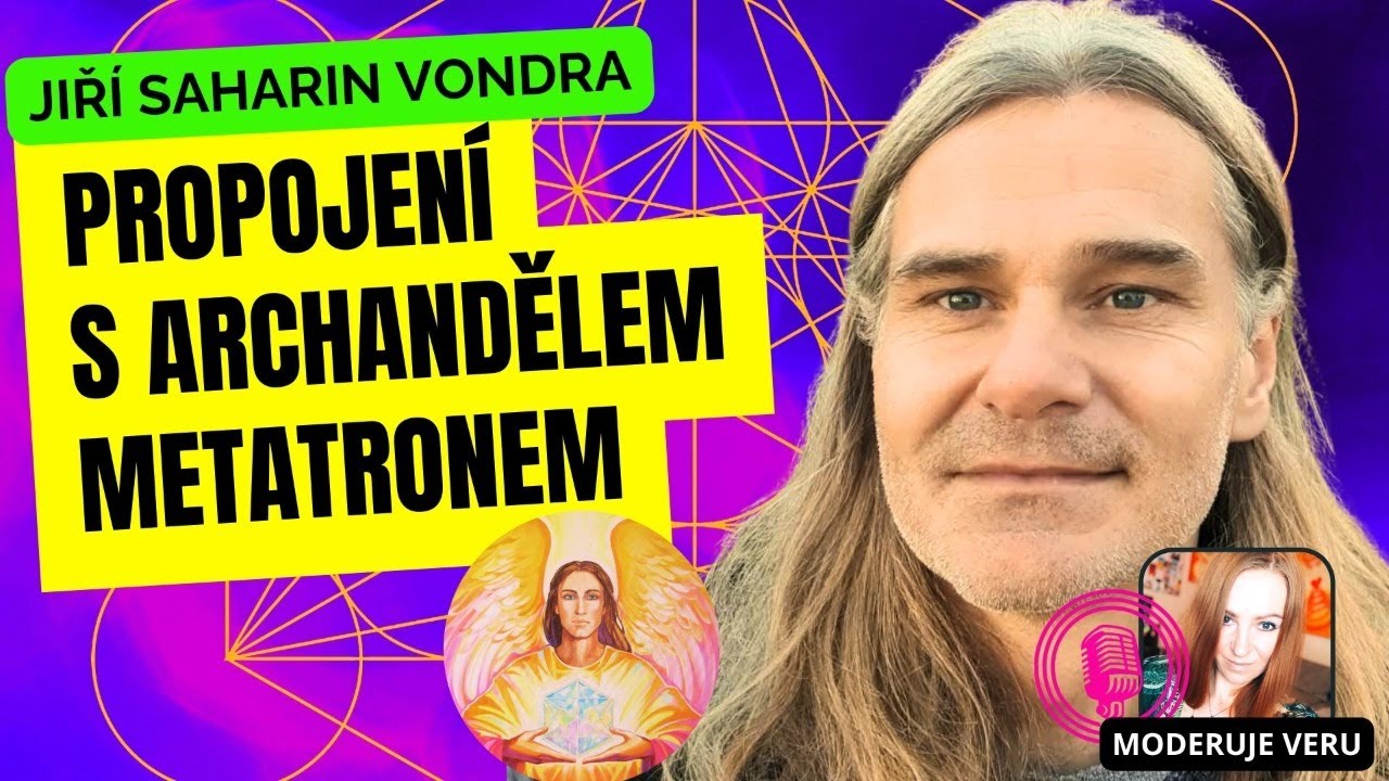 Propojení s archandělem METATRONEM | Jiří Saharin Vondra | Příznaky ...
