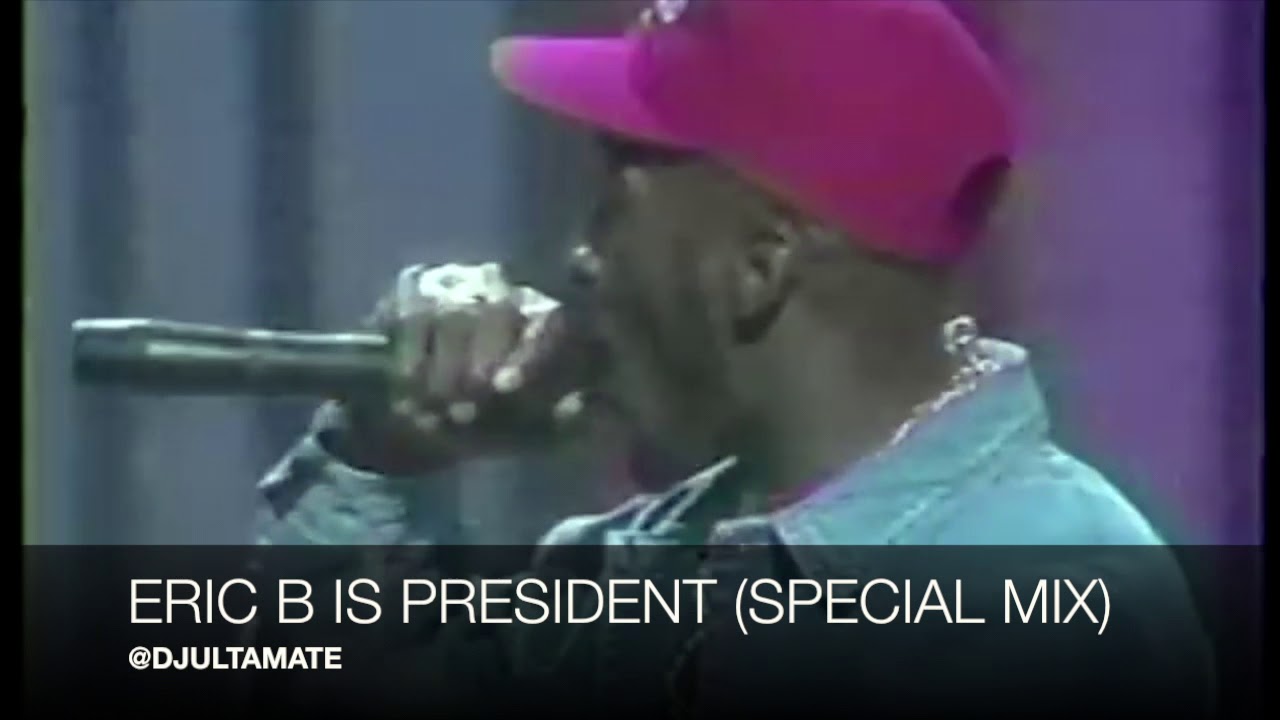 Eric B Is President (Special Mix) - YouTube