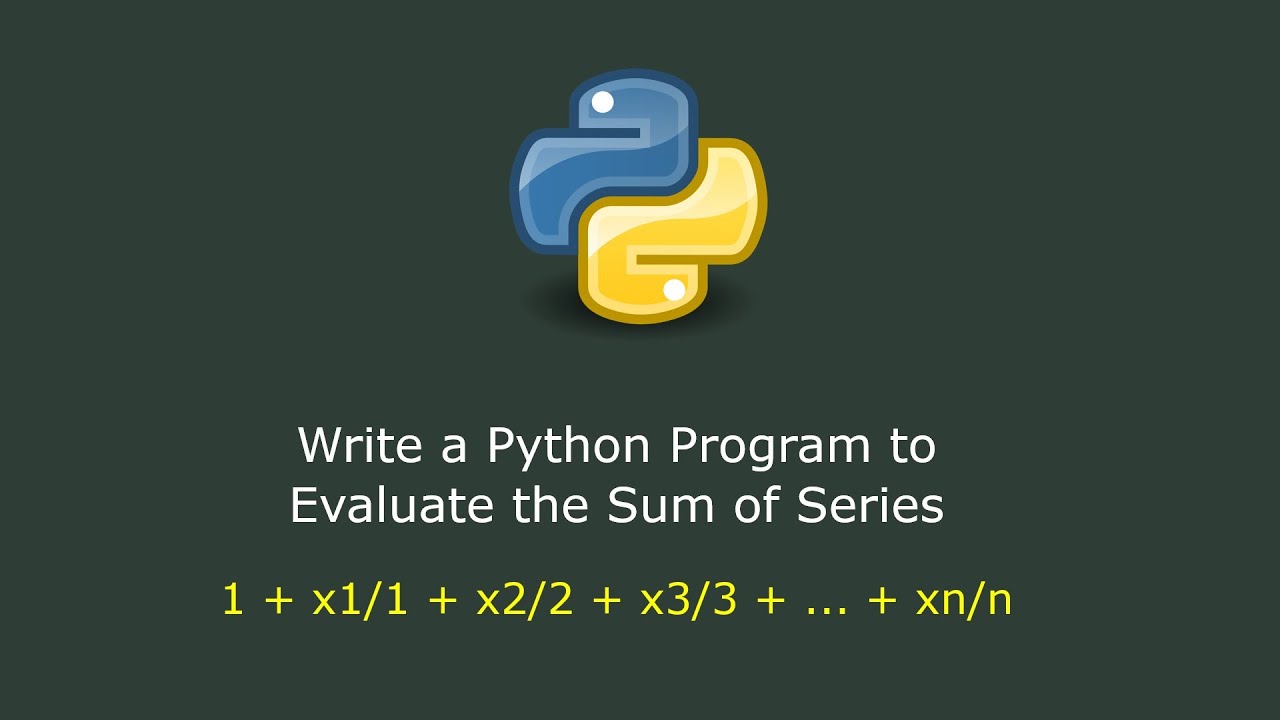 Write A Python Program To Evaluate The Sum Of Series 1 X1 1 X2 2