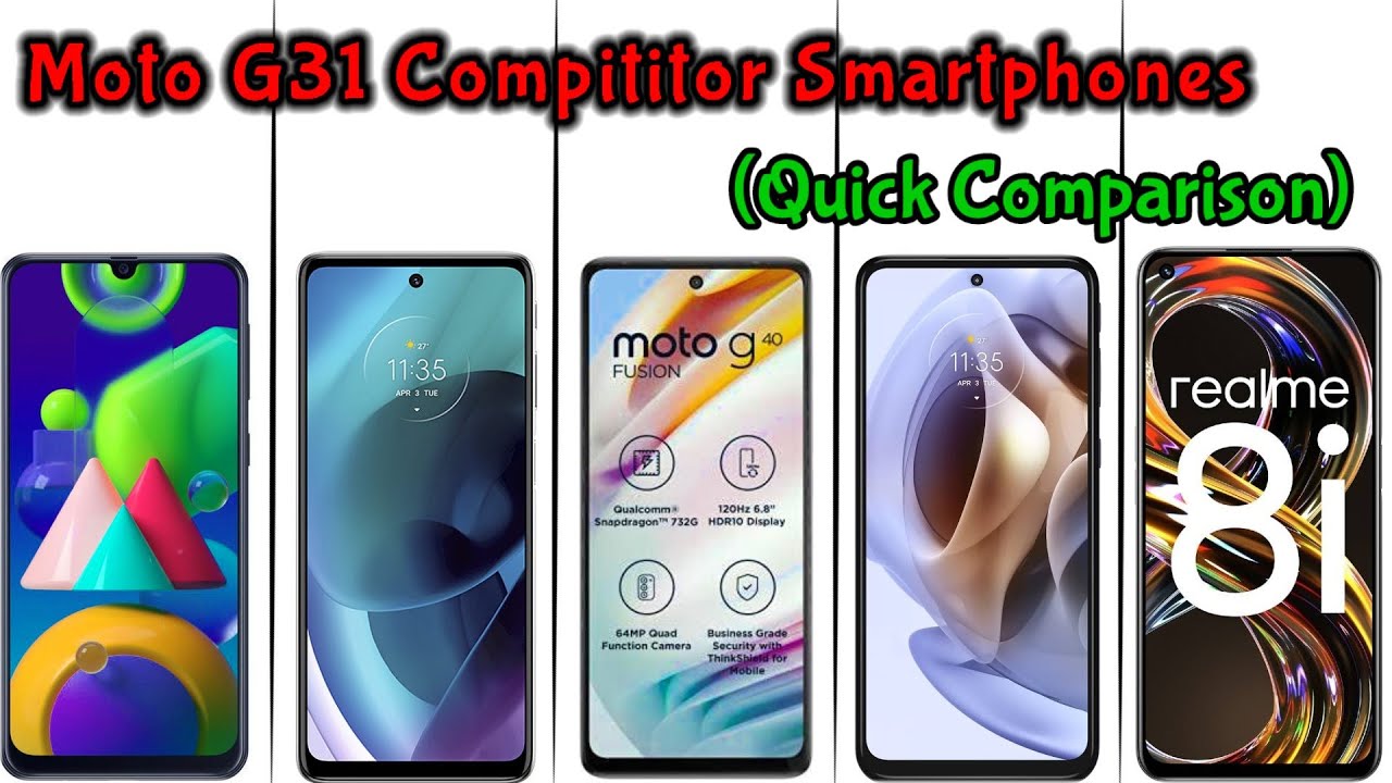 Moto G31 Vs Moto G51 Vs Moto G40 Fusion Vs Realme 8i Vs Samsung Galaxy ...