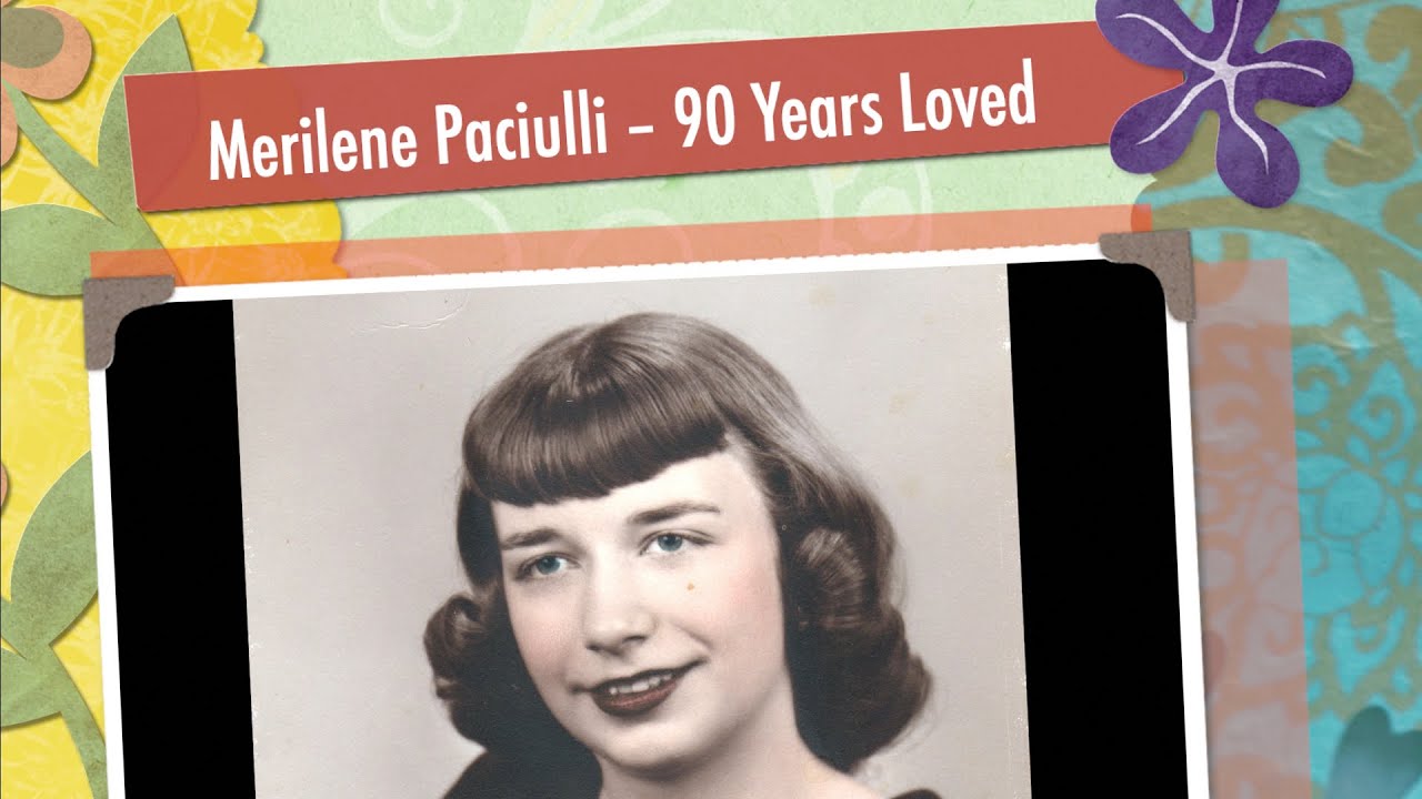 Merilene Paciulli 90 Years Loved - YouTube