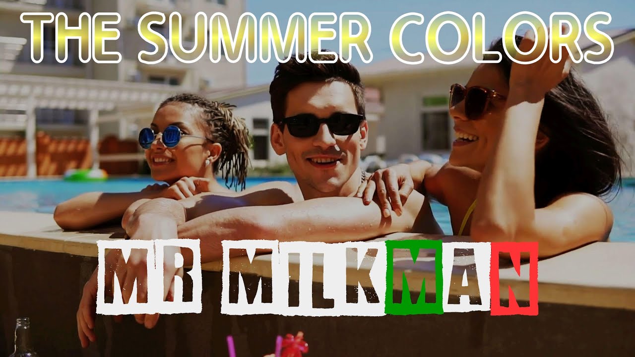MR MILKMAN - THE SUMMER COLORS (italo disco new generation 2024) - YouTube