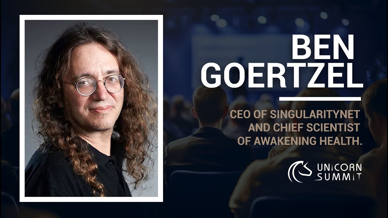 BEN GOERTZEL - International Conference Unicorn Summit - YouTube