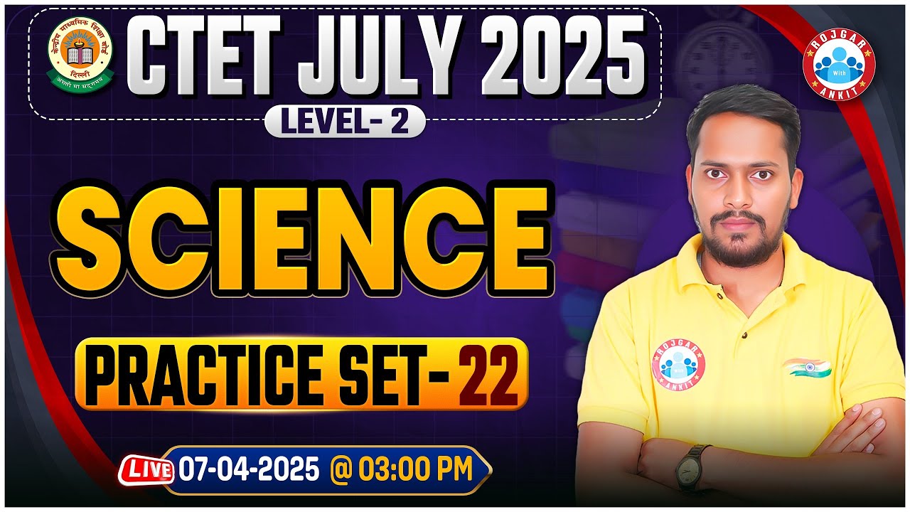 CTET Science Classes 2025 | Science Practice Set #22 | Science Paper 2 ...
