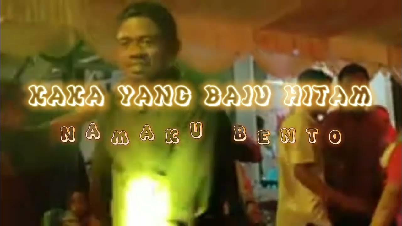 DJ_KAKA_YANG_BAJU_HITAM_NAMAKU_BENTO🎶 - YouTube