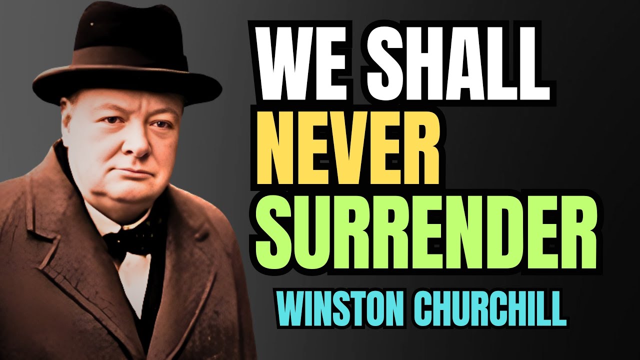 We Shall Never Surrender | Inspirational Quotes by Winston Churchill ...