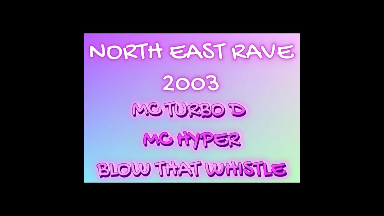 NORTH EAST RAVE MC TURBO D MC HYPER - YouTube