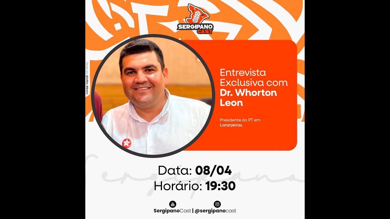 SERGIPANO CAST EP- 01- Dr. Whorton Leon, Presidente do PT em ...