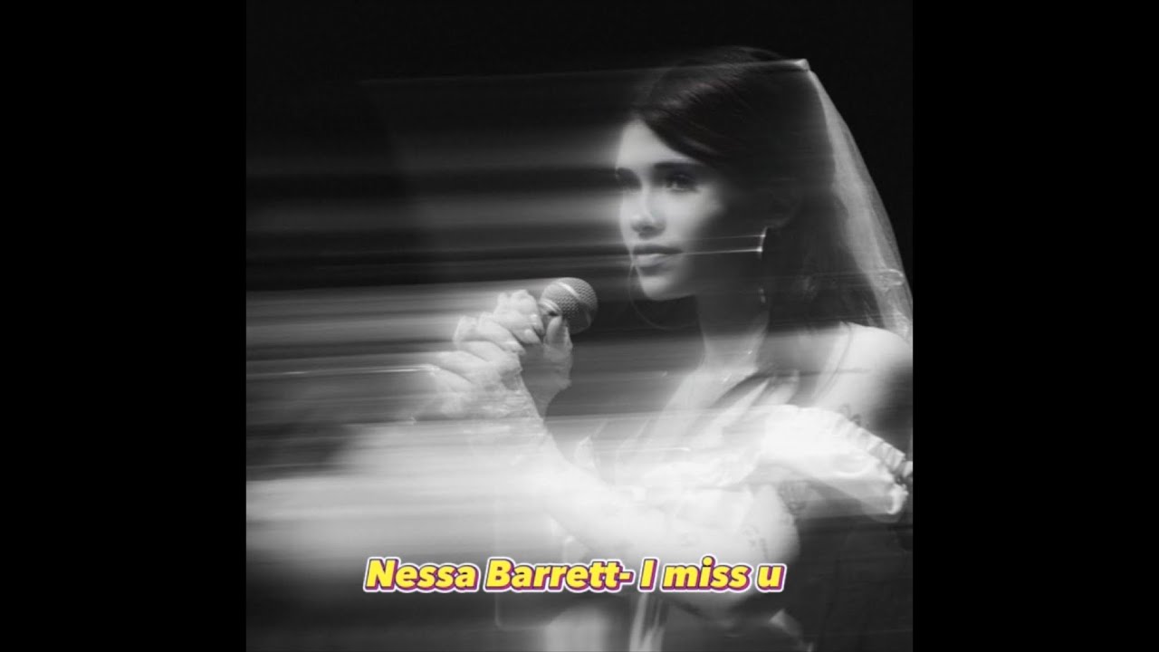 Nessa Barrett- I miss u (lyrics) - YouTube