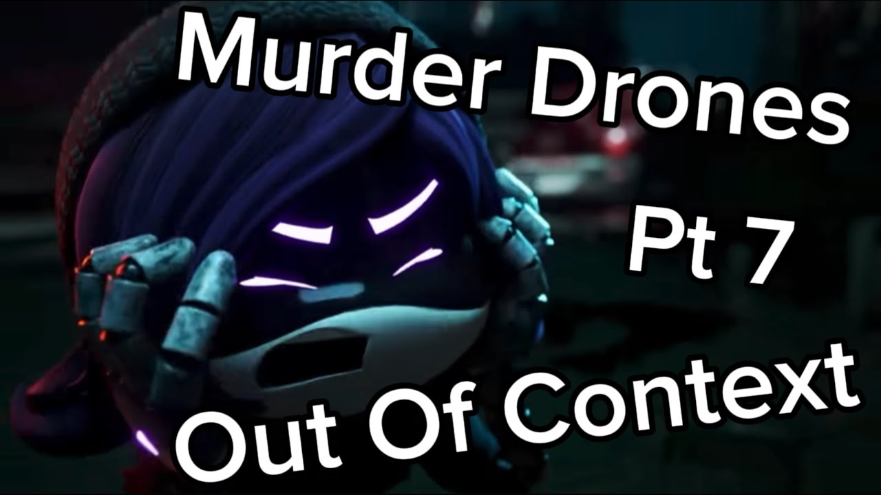 Murder Drones Out Of Context (Pt 7) - YouTube