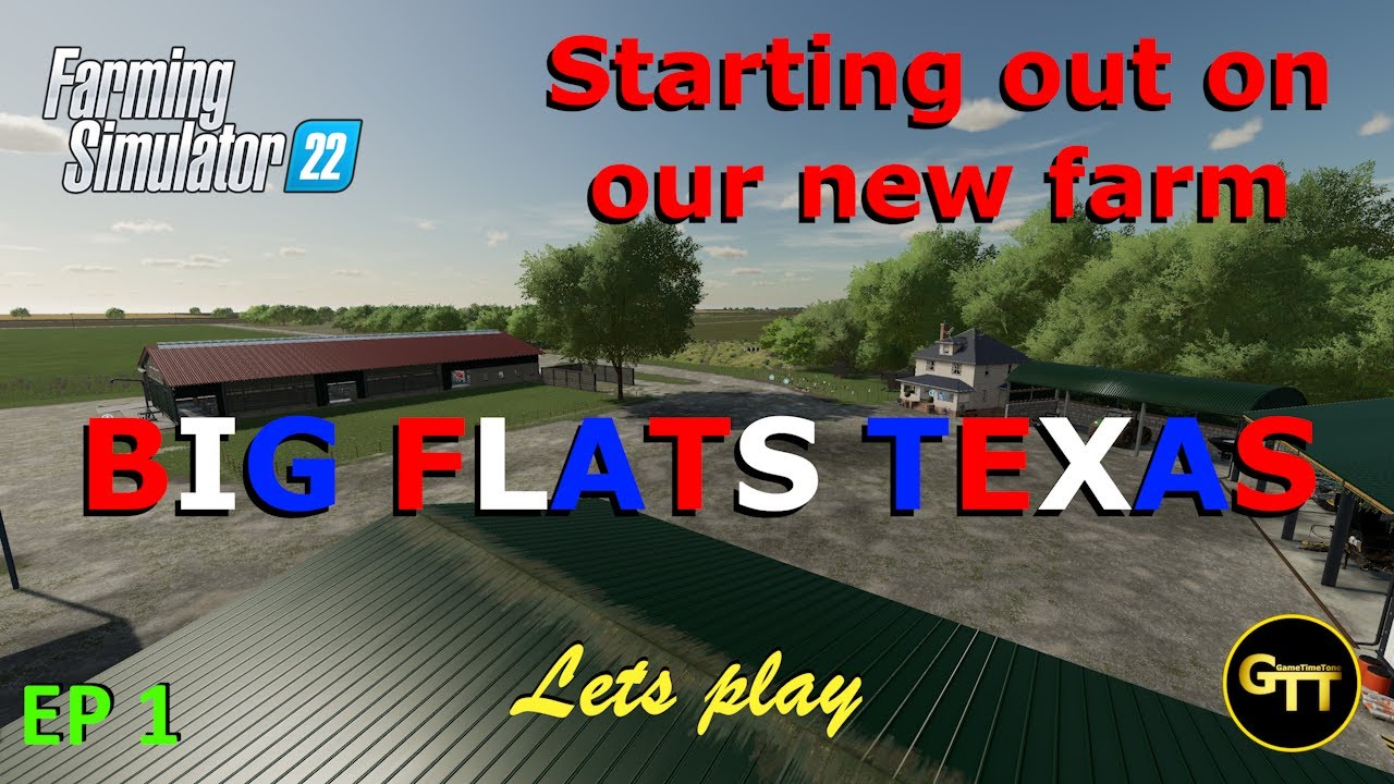 FS22. Big Flats Texas. Farming Simulator 22. Lets play EP 1 Timelapse ...