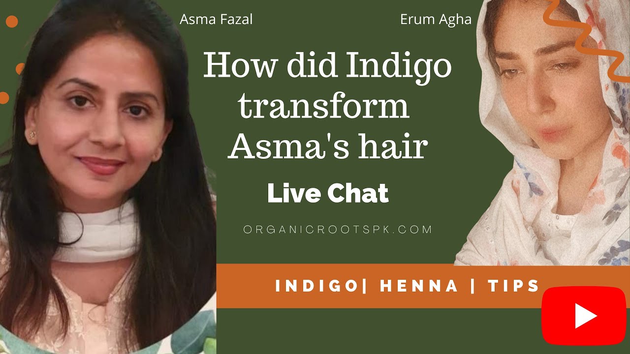 Live Chat | Erum Agha & Asma Fazal | Natural Indigo transformed Asma's ...