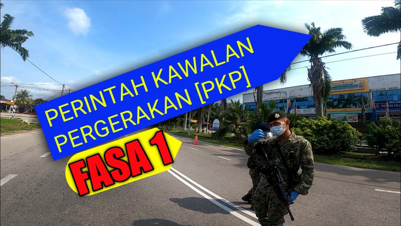 PERINTAH KAWALAN PERGERAKAN (PKP) FASA 1. - YouTube