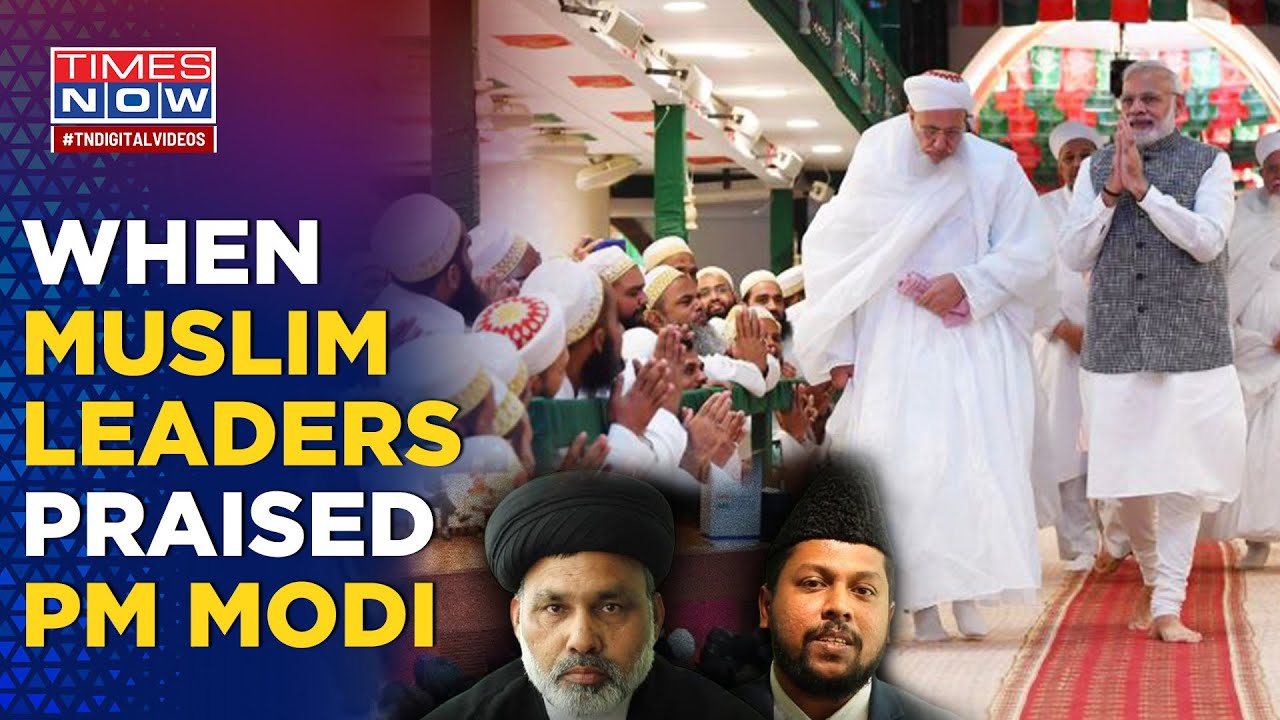As Narendra Modi Reaches Out, Muslim Leaders Shower Praise On PM, Laud ...