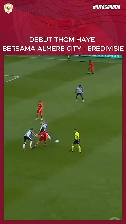 DEBUT THOM HAYE BERSAMA ALMERE CITY #timnasindonesia #thomhaye - YouTube