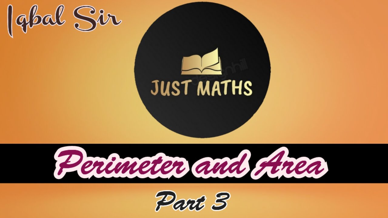 Perimeter and Area | Part 4 | @justmaths_1 | Iqbal Sir - YouTube