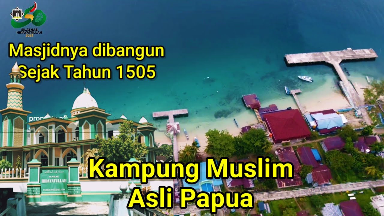 KAMPUNG MUSLIM ASLI PAPUA MASJIDNYA DIBANGUN SEJAK TAHUN 1505 || BUKTI ...
