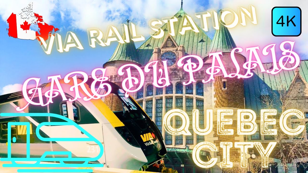 QUEBEC CITY, CANADA 🇨🇦 – GARE DU PALAIS – VIA RAIL STATION – 4K WALK ...