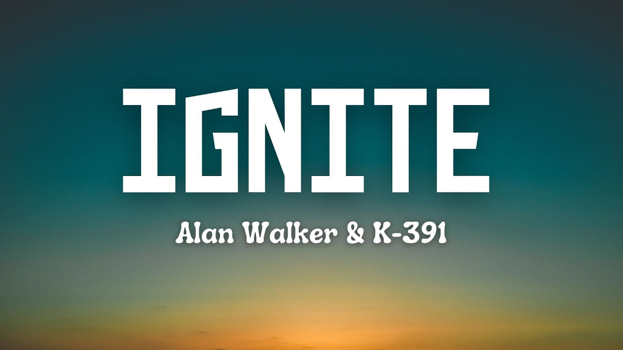 Alan Walker & K-391 - Ignite (Lyrics) ft. Julie Bergan & Seungri - YouTube