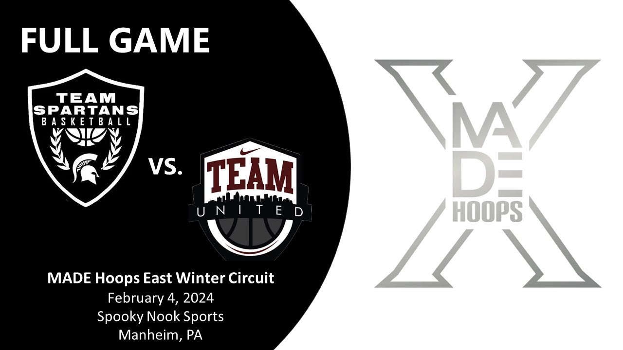 MADE Hoops Winter East Circuit | TEAM SPARTANS NATIONAL VS TEAM UNITED ...