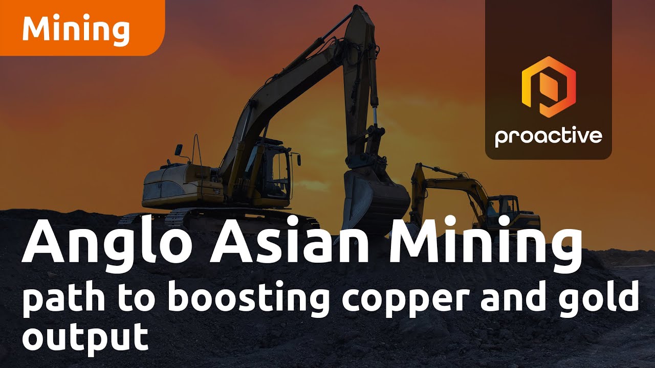 Anglo Asian Mining's path to boosting copper and gold output - YouTube