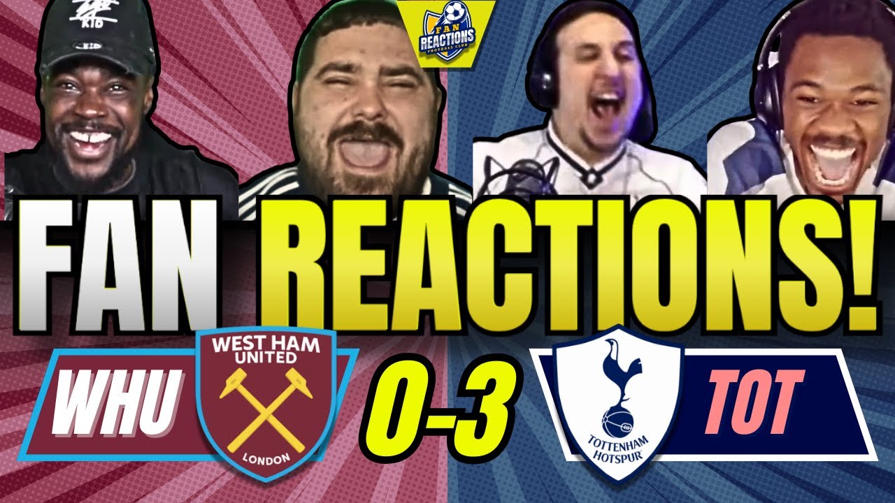 SPURS FANS DELIGHTED REACTIONS TO WEST HAM 0-3 TOTTENHAM! PREMIER ...