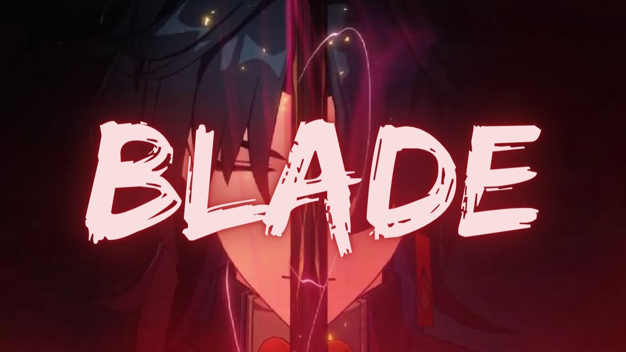 Blade Edit #blade #honkaistarrail #hoyocreators - YouTube