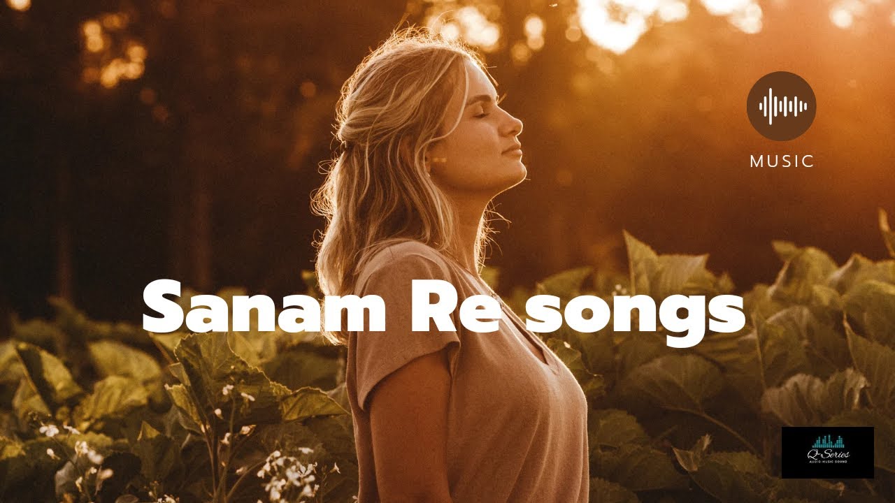 Sanam Re Songs latest songs #song #gana #bollywoodsongs #gana - YouTube