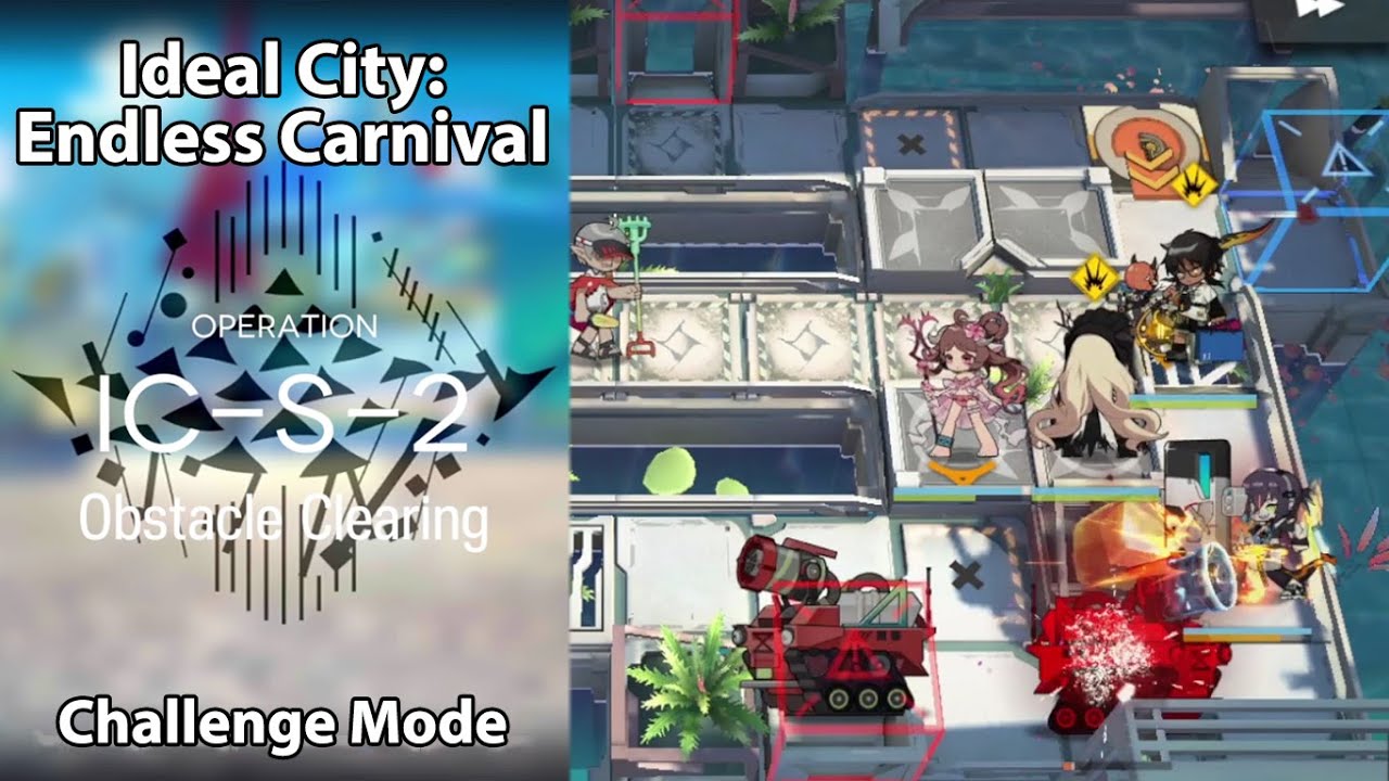 [Arknights] Ideal City: Endless Carnival | IC-S-2 Challenge Mode - YouTube