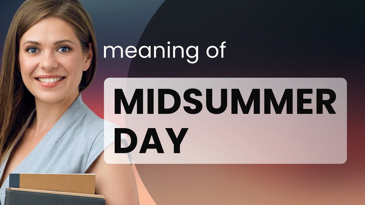 Midsummer day • MIDSUMMER DAY meaning - YouTube
