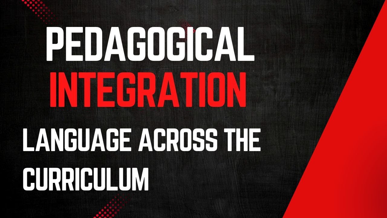 PEDAGOGICAL INTEGRATION - INTEGRATION ACROSS CURRICULUM LANGUAGE ACROSS ...