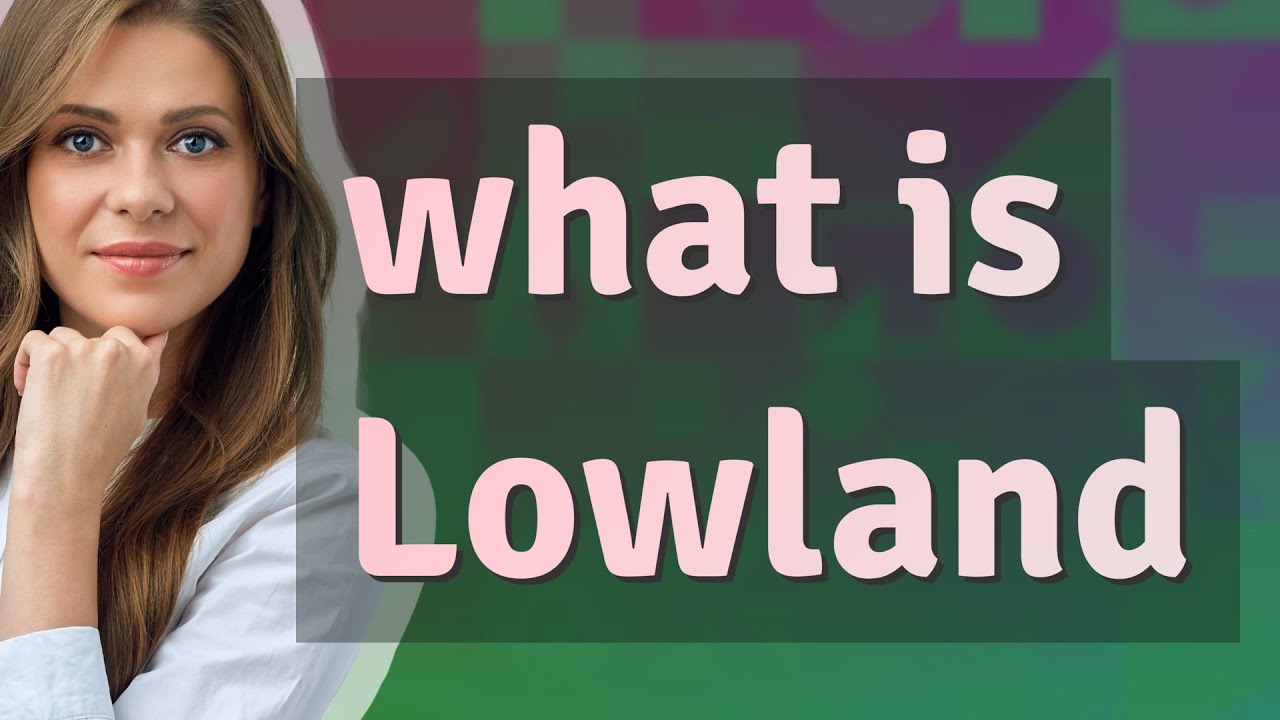 Lowland | meaning of Lowland - YouTube