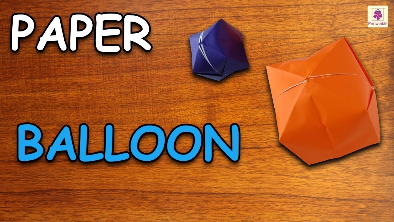 Learn How To Make Balloon Using Paper | Origami For Kids | Periwinkle ...