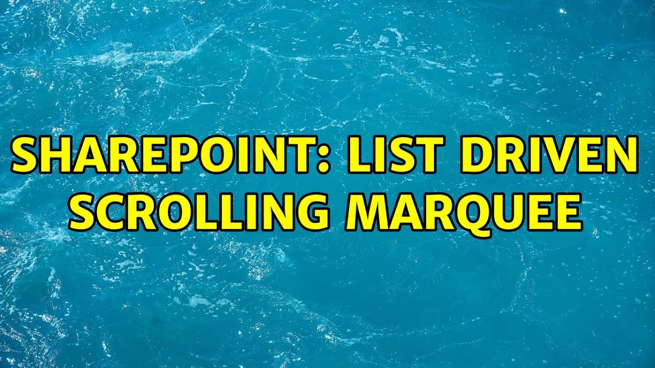Sharepoint List Driven Scrolling Marquee 3 Solutions YouTube Sharepoint List Driven Scrolling Marquee 3 Solutions YouTube