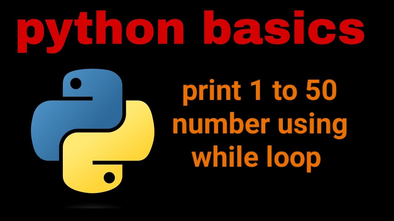 Write A Program In Python To Print 1 To 50 Number Using While Loop 2202